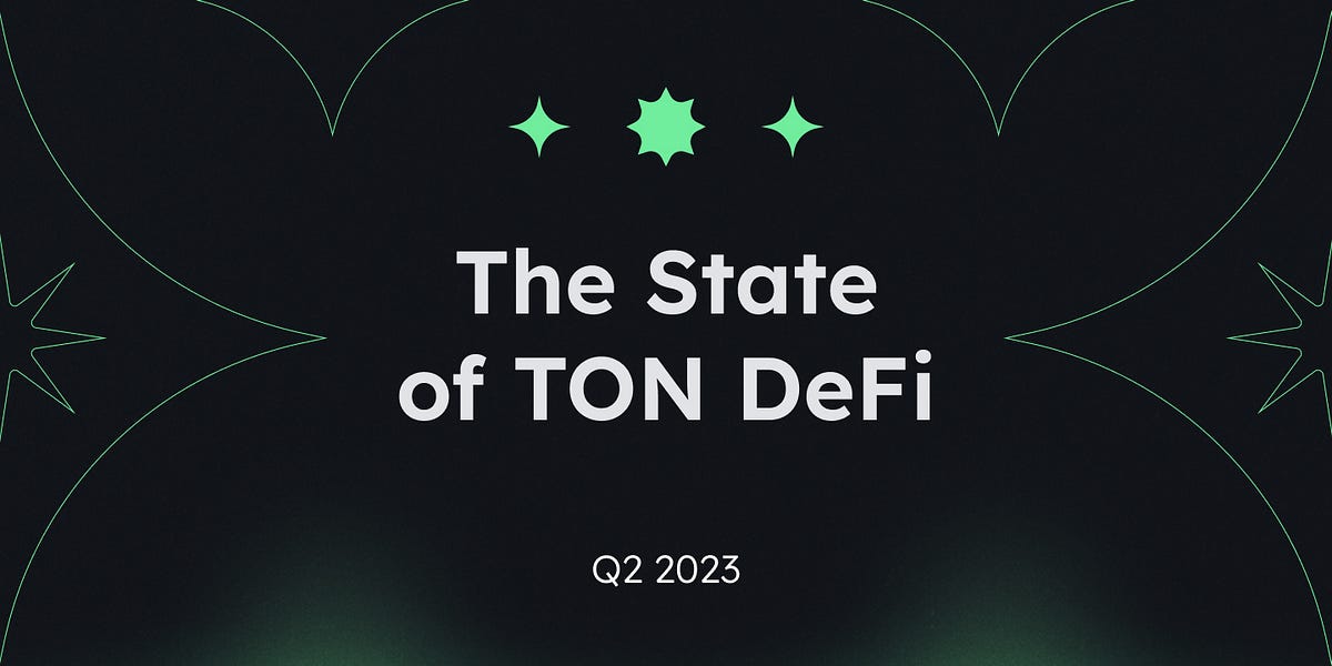 The State of TON DeFi Q2 2023. This public article is the result of an… | by The Open Platform ...