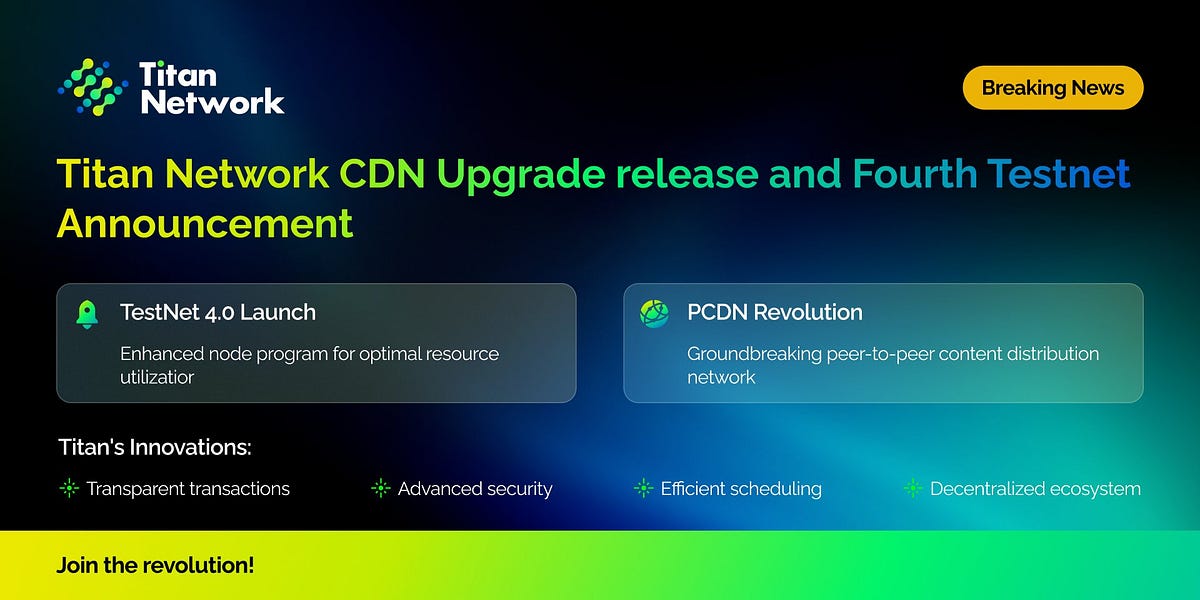 Titan Network: Fourth Testnet Launch Paves the Way for Decentralized ...