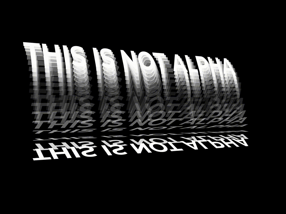 This Is Not Alpha… or is it?. “Do or do not. There is no try.” — Jedi ...