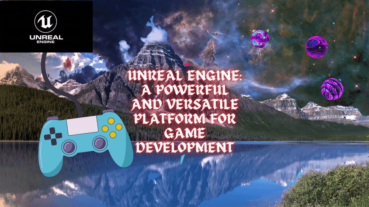 Unreal Engine: The Ultimate Game Development Platform | by Gbo Seo ...