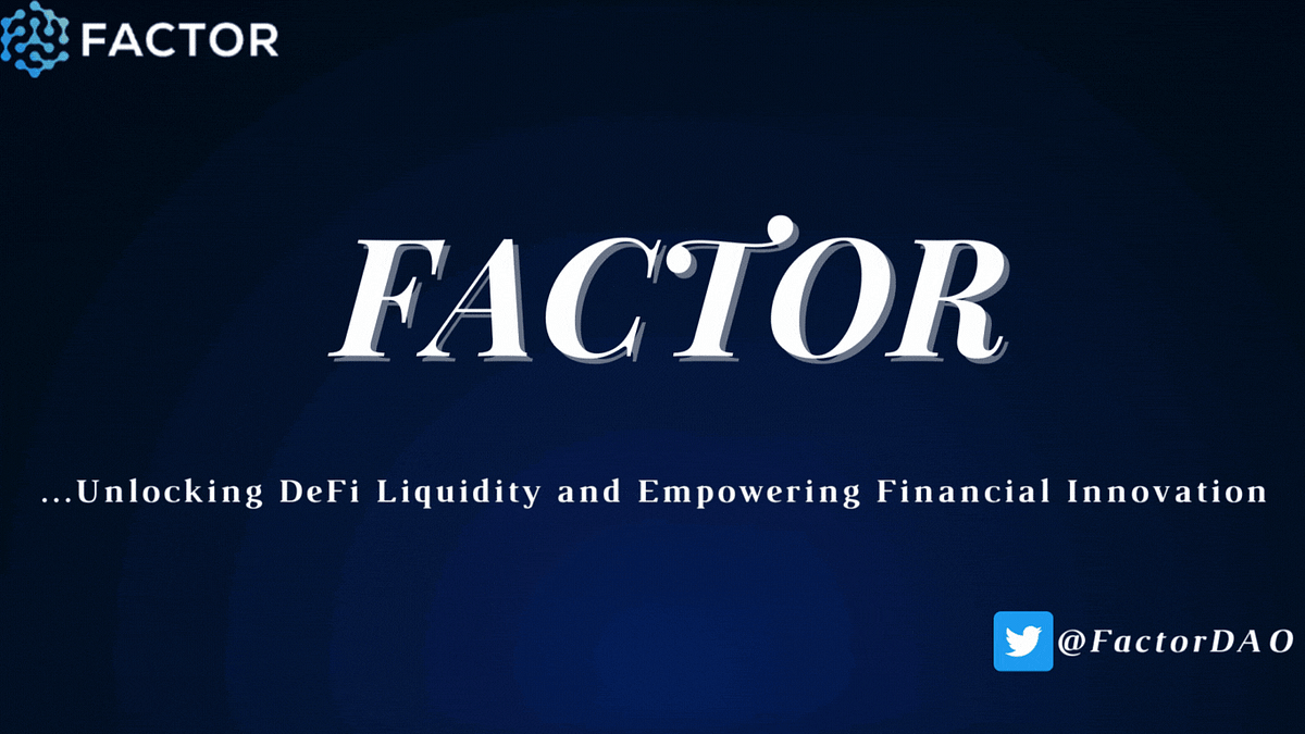 Factor— Unlocking DeFi Liquidity and Empowering Financial Innovation | by Igeorge | Medium