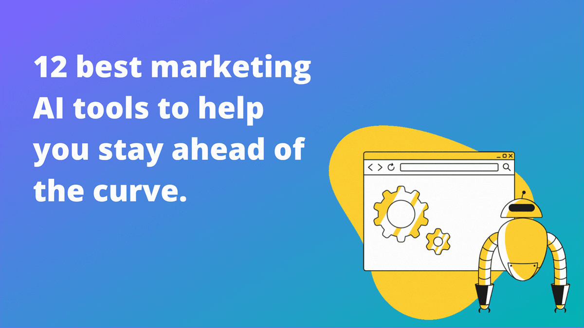 12 best AI marketing tools to help you stay ahead of the curve. | by ...