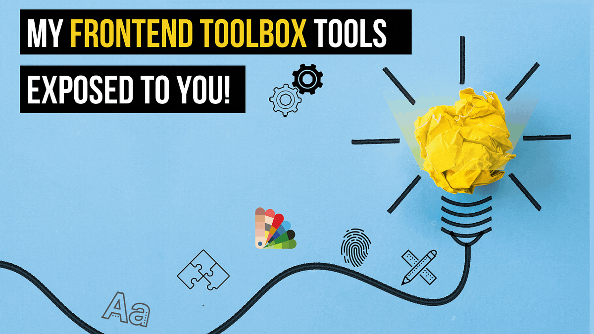 My Frontend Dev Toolbox Tools Exposed to You! | by FAM | Geek Culture ...
