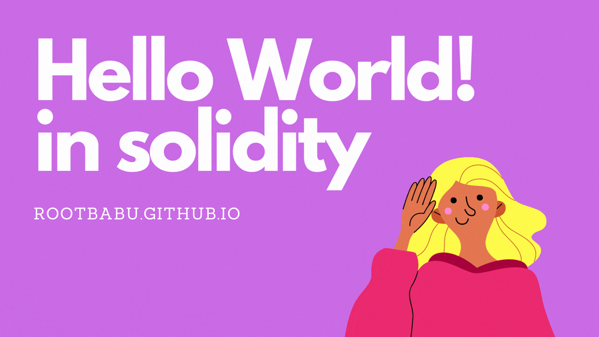 Hello World! in solidity. As we know Solidity is similar to… | by Mr. ऋ | Medium