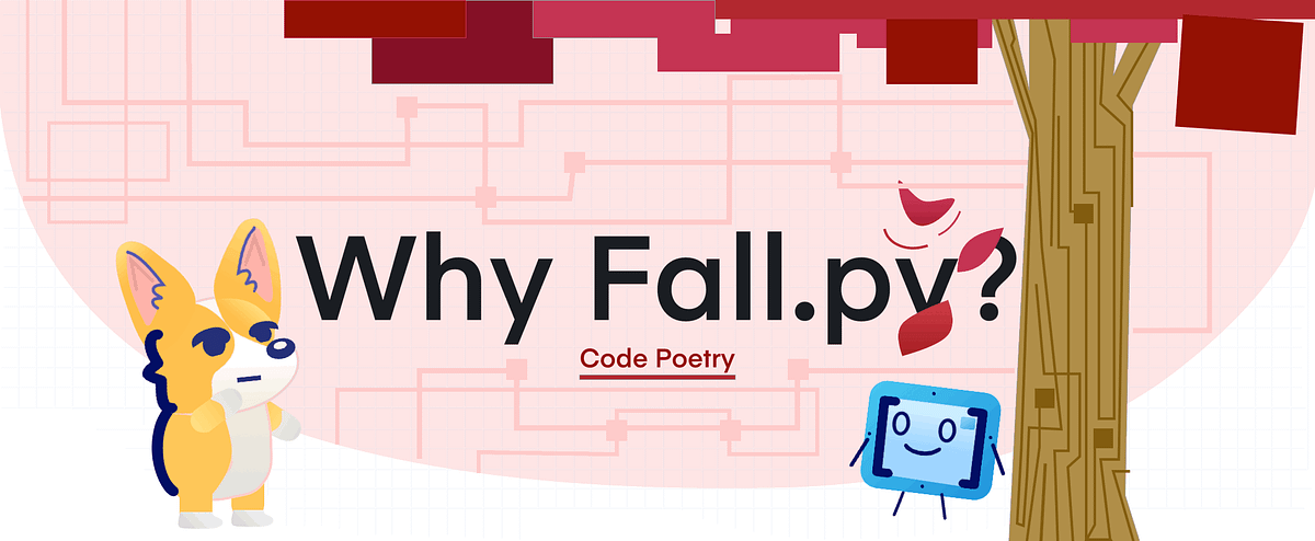 Why Fall.py? — Code Poetry with Corgis | by Code with Corgis | Code with Corgis | Medium