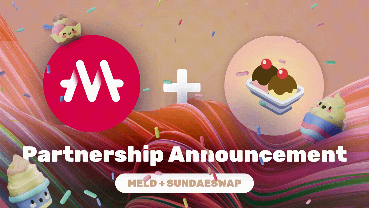 MELD — SundaeSwap Partnership. MELD teams up with SundaeSwap, The… | by Stuart | MELD | Medium