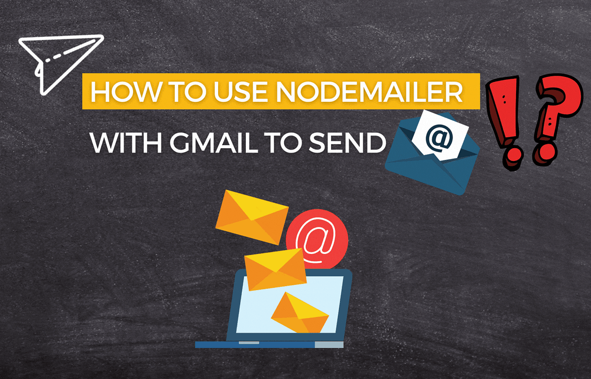 How To Use Nodemailer With Gmail to Send e-mails? | by FAM | Geek Culture | Medium
