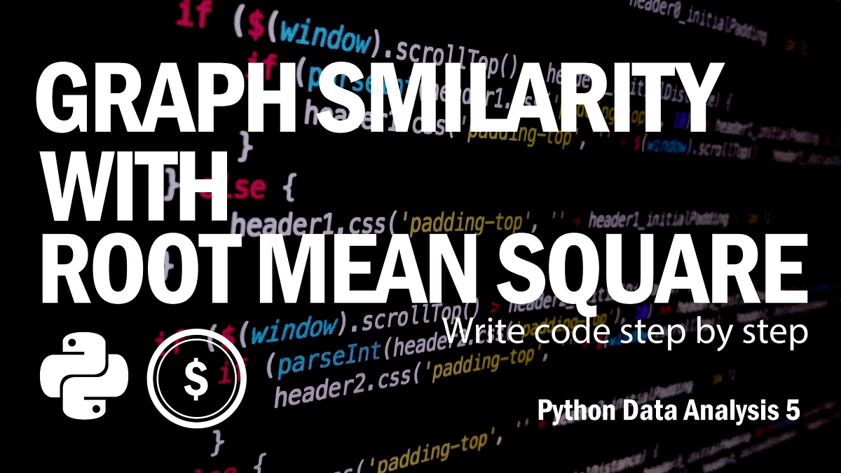 Calculate graph similarities with Root Mean Square (RMS) | by wsh ...