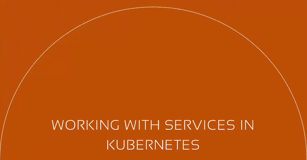 How to Work with Services in Kubernetes | Medium