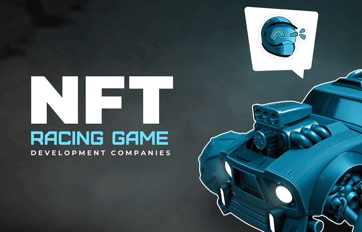 Top 10 NFT Racing Game Development Companies in 2024 | Coinmonks