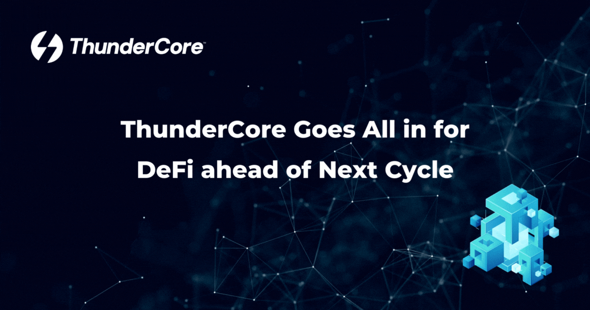 ThunderCore Goes All in for DeFi ahead of Next Cycle | by ThunderCore Team | ThunderCore
