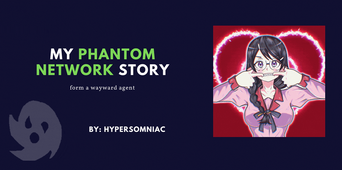 My Phantom Network Story. Before I talk about Phantom Network, I… | by ...