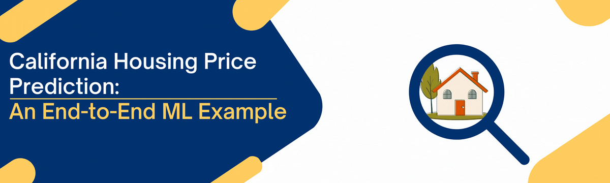 California Housing Price Prediction | An End-to-End ML Example | by ...