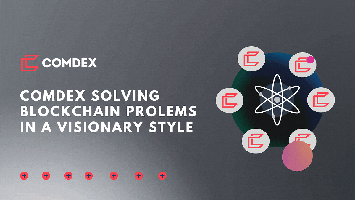 COMDEX SOLVING BLOCKAIN PROBLEMS INA VISIONARY STYLE | by Meexodus𓃵 ...