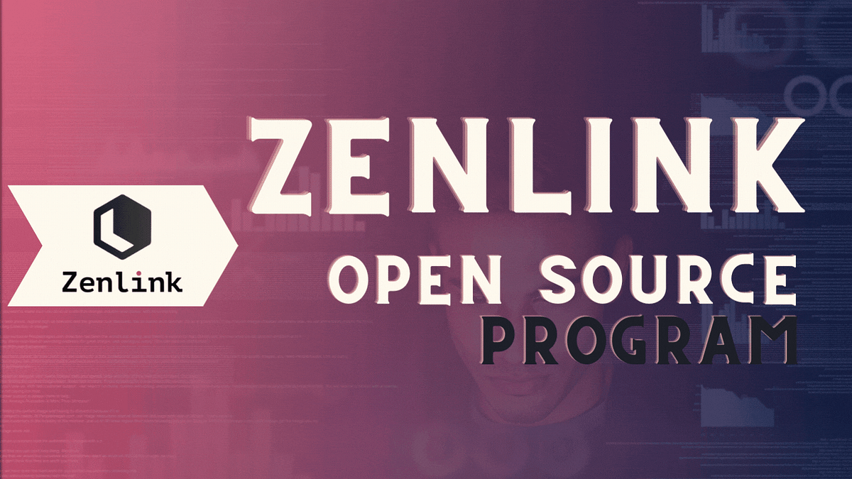 Zenlink Open Source Program Announcement in Details | by Mr Mee | Medium