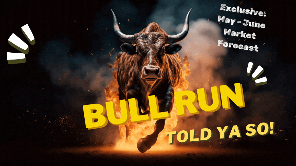 May Bull Run — Told Ya So!. I am not always right, but mostly… | by ...