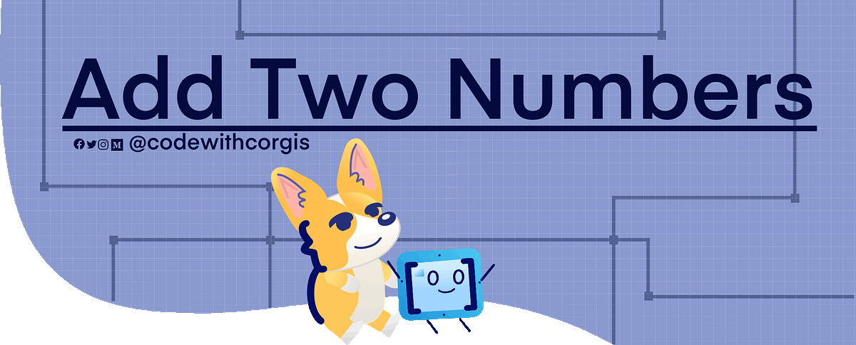Leetcode With Corgis And Kittens — Visual Guide In Solving The Add Two 9166