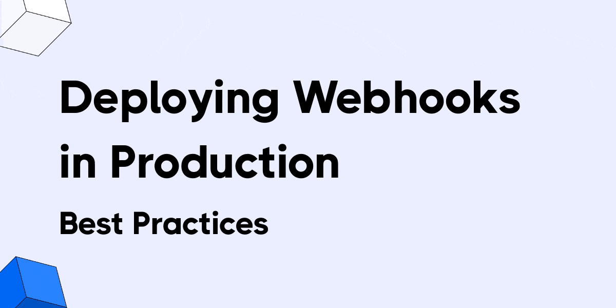 Best Practices When Deploying Webhooks in Production | by Fikayo Adepoju | Hookdeck | Medium