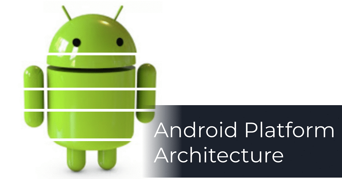 Android Platform Architecture | android-core