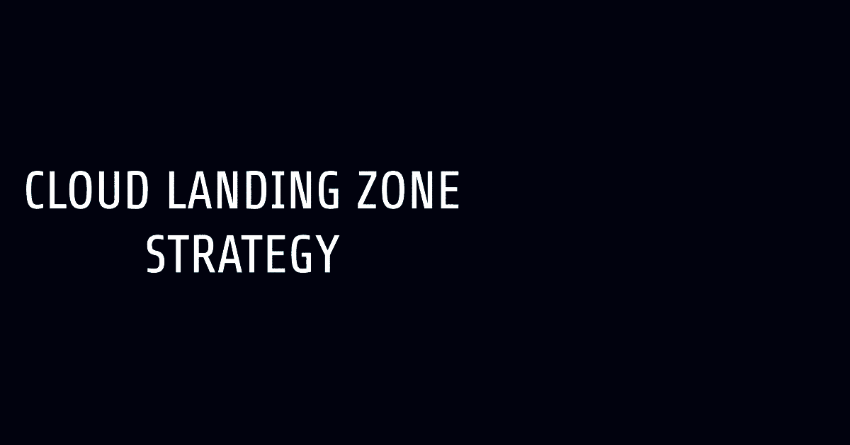 Selecting the Perfect Cloud Landing Zone Strategy for your Organization ...