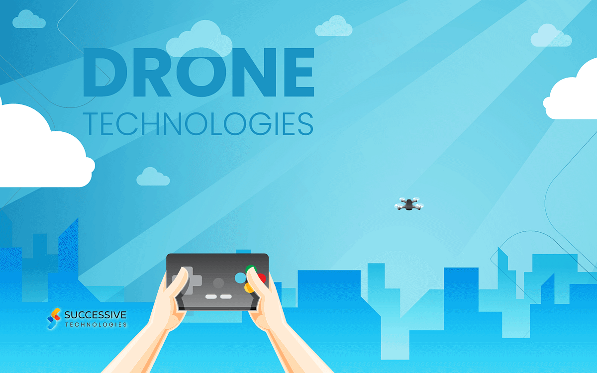 Drone Technology — Uses and Applications | by Successive Digital ...