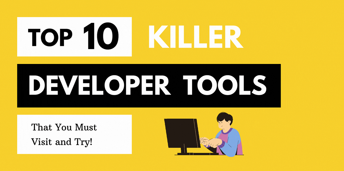 10 killer Developers Tools That You Probably Not Using Yet | by Haider ...