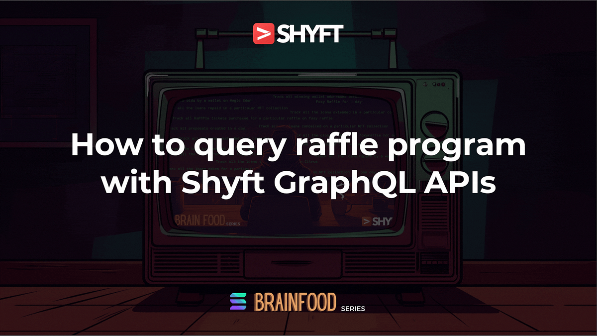 How to query Raffle program accounts with Shyft GraphQL APIs | by Khac ...