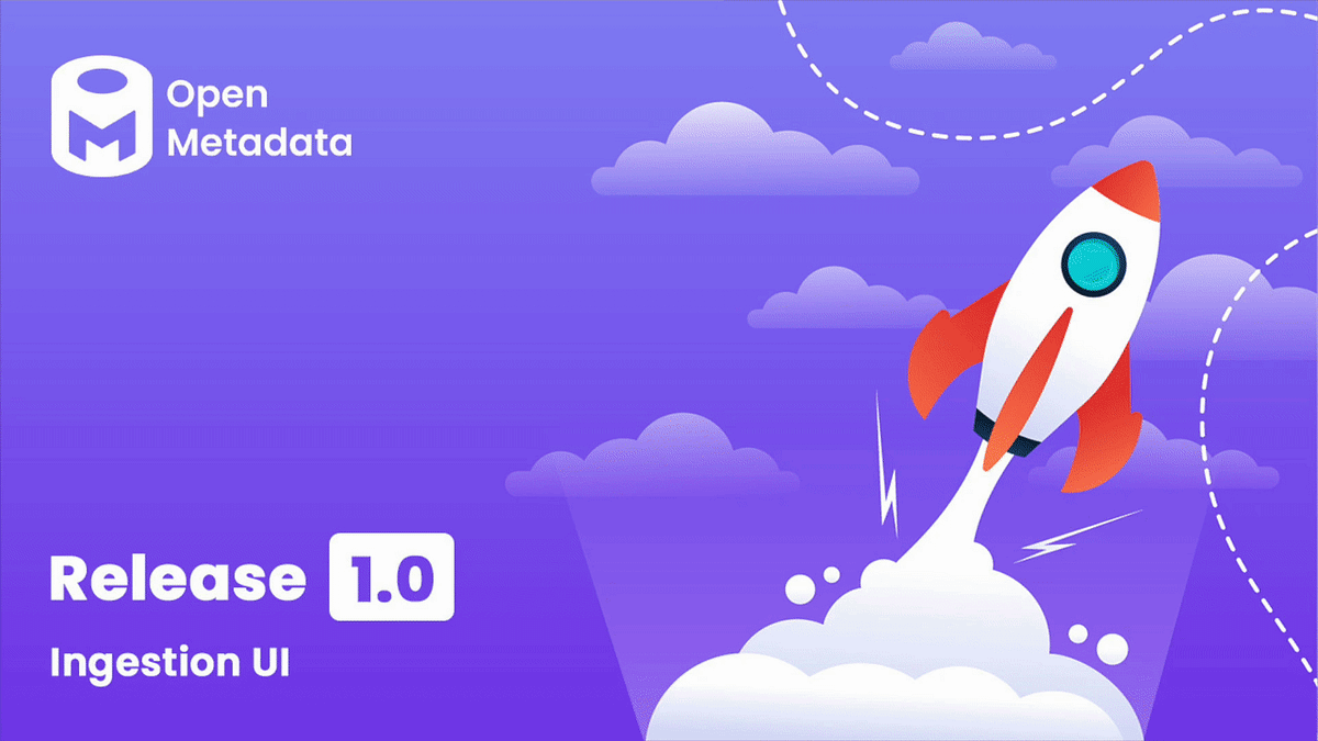 OpenMetadata 1.0 Release. Improved Schemas & APIs, Ingestion… | by ...