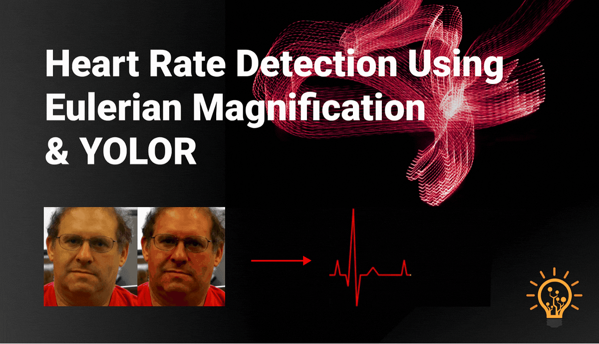 Heart Rate Detection Using Eulerian Video Magnification & YOLOR | by Aditya Singh | Augmented AI ...