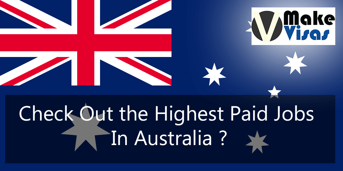 Check out the highest paid jobs in Australia ? | by Make visas | Medium