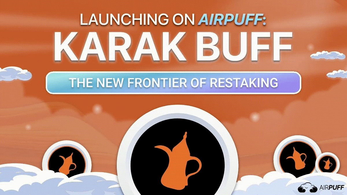 Karak Buffs Launching on AirPuff! The New Frontier of Restaking | by Airpuff | May, 2024 | Medium