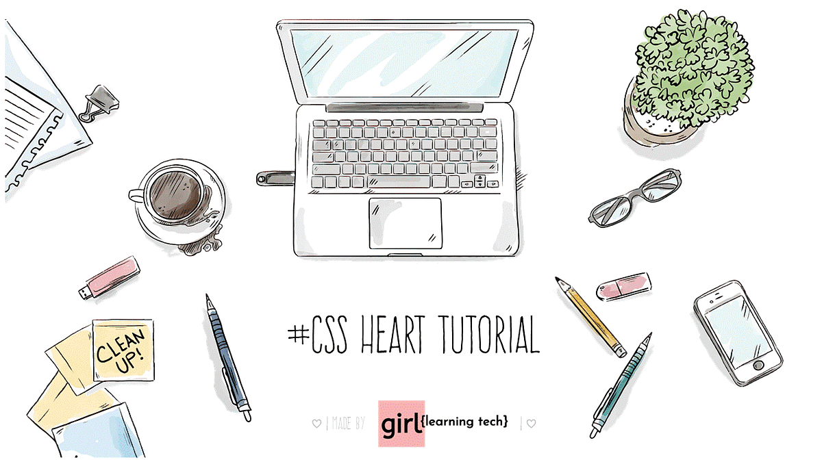 Tutorial — How to Make a Simple CSS Heart | by girl learning tech | Prototypr