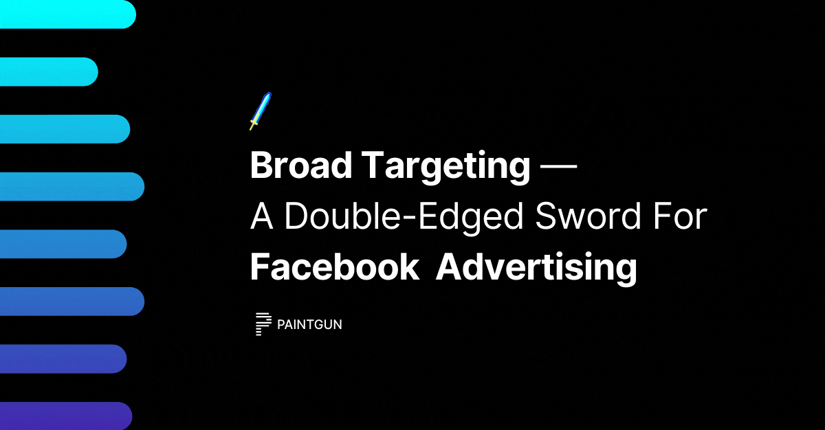 Broad targeting — a double-edged sword for Facebook Advertising | by ...