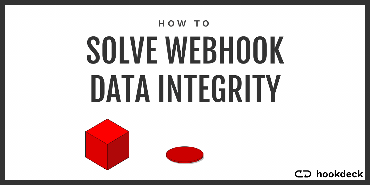 How to Solve Webhook Data Integrity Issues | by Fikayo Adepoju | Hookdeck | Medium