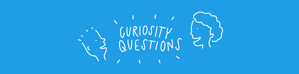 Curiosity Questions. 100+ Prompts to connect remote teams… | by Jasmine ...