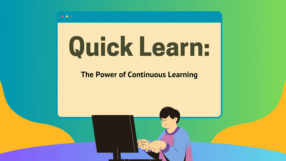 The Power of Continuous Learning. Continuous learning is a cornerstone ...