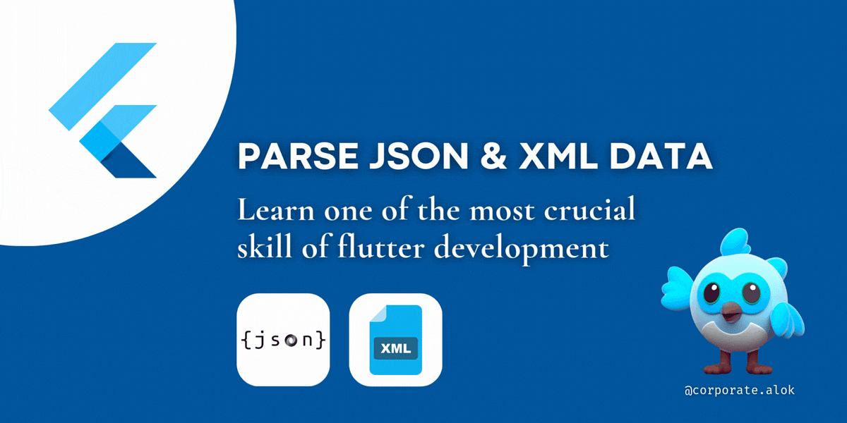Parse JSON & XML Data in Flutter. Learn one of the most crucial skill of… | by Alok Singh | Easy ...