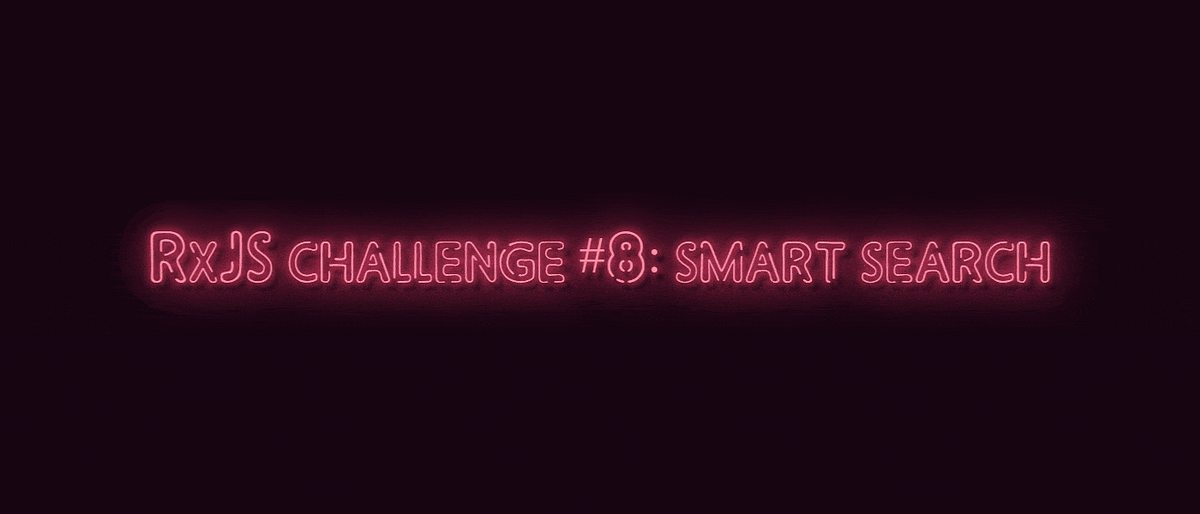 RxJS challenge #8: smart search operator function | by Roman Sedov ...