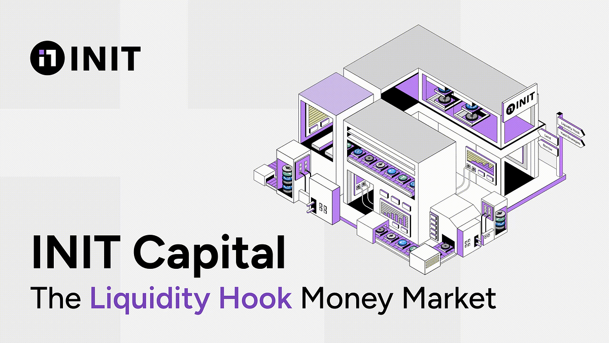 Introducing INIT Capital: The Liquidity Hook Money Market | by INIT Capital | Medium