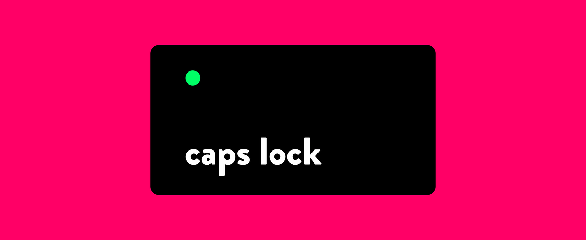 It’s time for Caps Lock to die. MAKING THE CASE FOR REPLACING CAPS LOCK ...