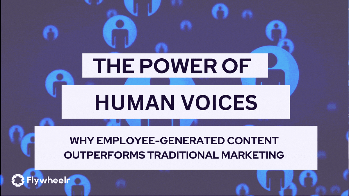 The Power of Human Voices: Why Employee-Generated Content Outperforms Traditional Marketing | by ...