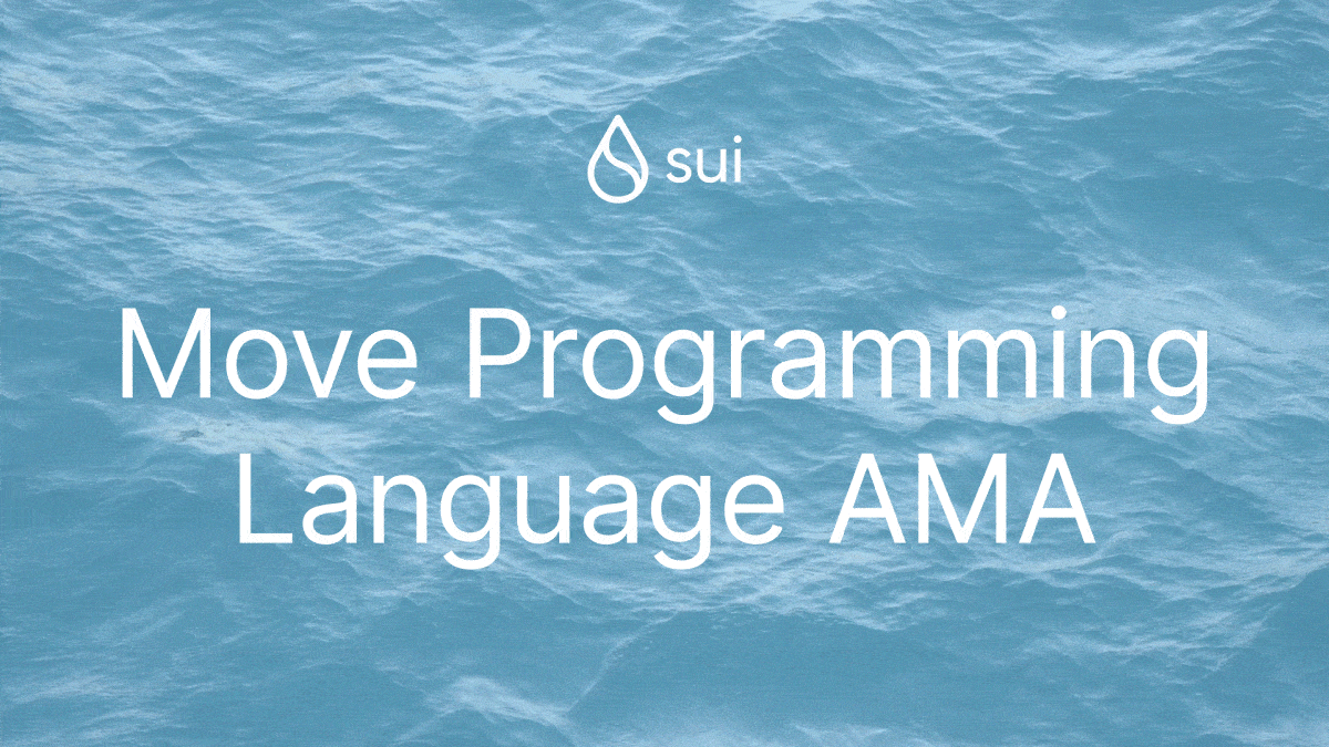 Recap 8/10 Sui AMA: Move Programming Language with Mysten Engineers ...