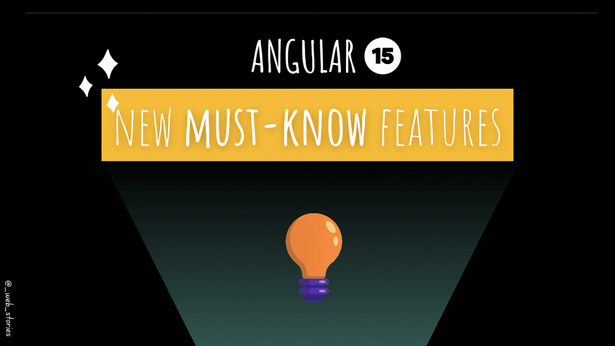 Angular 15 New Must-Know Features! | by FAM | Level Up Coding