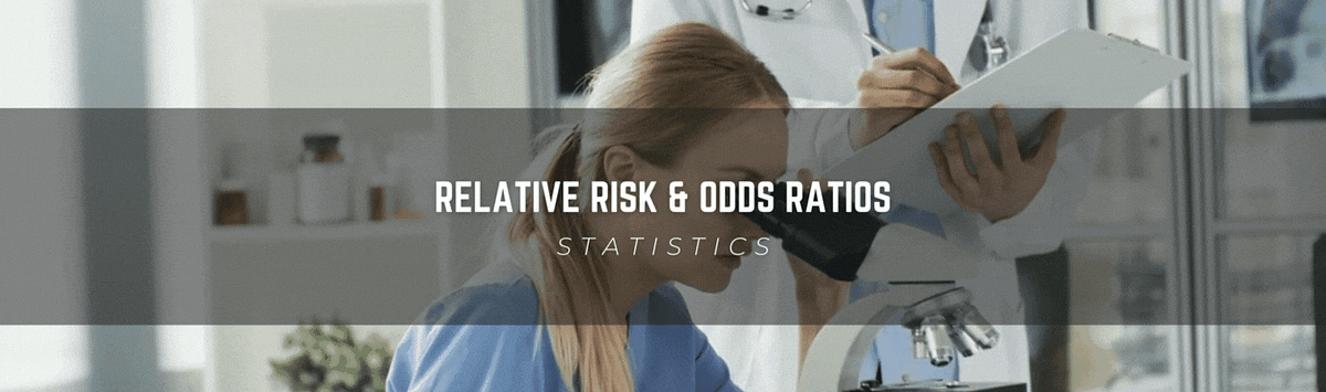 Relative Risk & Odds Ratios | Dr. Walid Soula | Medium