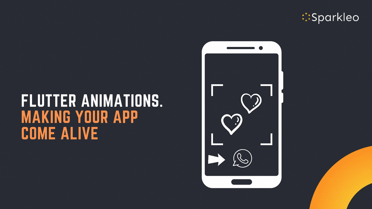 Flutter Animations — Making Your App Come Alive | by Sparkleo | Medium