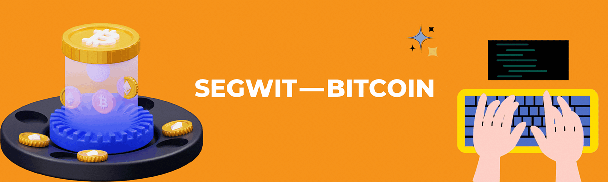 Understanding Segwit — Bitcoin Decoding Segwit Enhancing Bitcoins By Abhishek Chauhan