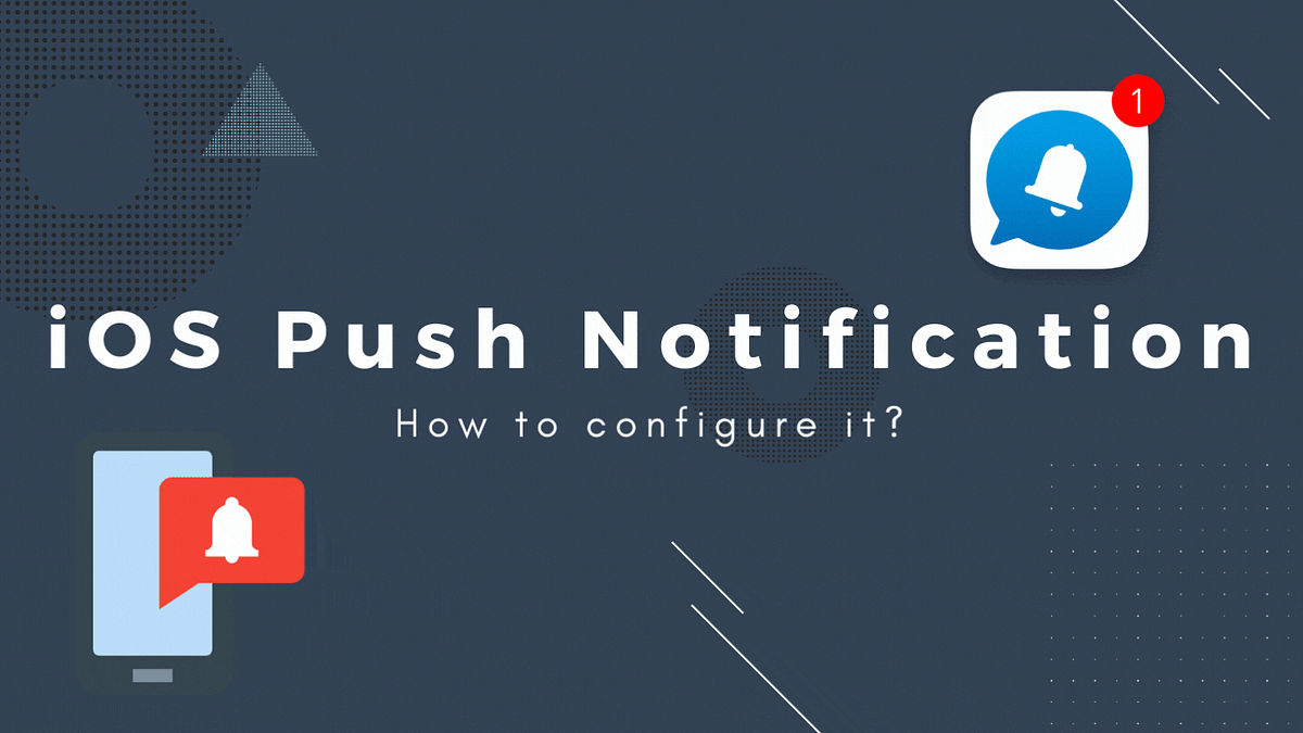 How to configure the iOS app to receive the push notification? | by ...