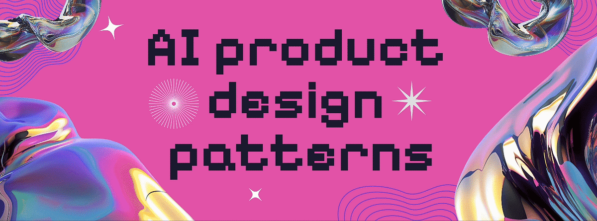 Essential design patterns for crafting AI-powered products and ...