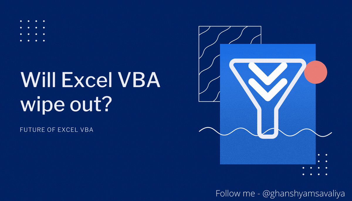 Why Excel VBA will not wipe out ever? | by Ghanshyam Savaliya | Feb, 2023 | Medium
