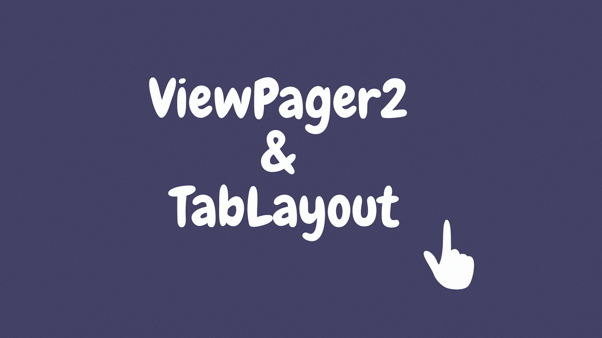 How to use ViewPager2 with TabLayout in Android? | by Emine İNAN | Busoft | Medium